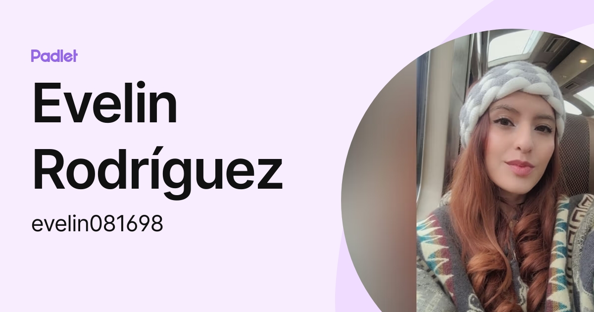 Evelin Rodríguez Evelin081698 Profile Padlet