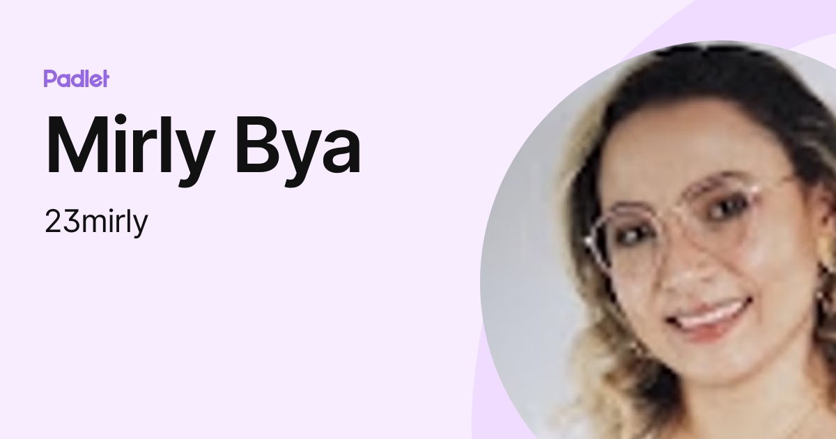Mirly Bya (23mirly) profile | Padlet