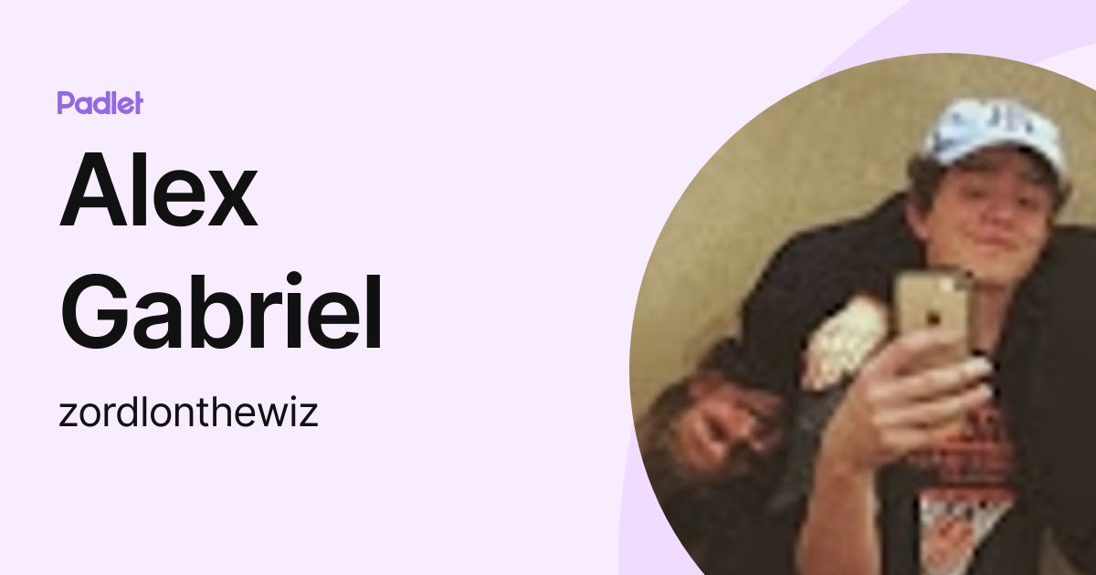 Alex Gabriel (zordlonthewiz) profile | Padlet
