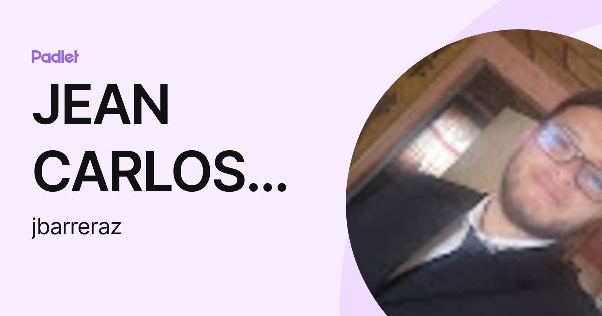 JEAN CARLOS BARRERA ZUÑIGA (jbarreraz) profile | Padlet