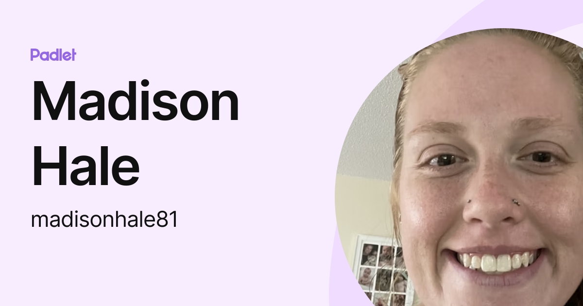 Madison Hale (madisonhale81) profile | Padlet
