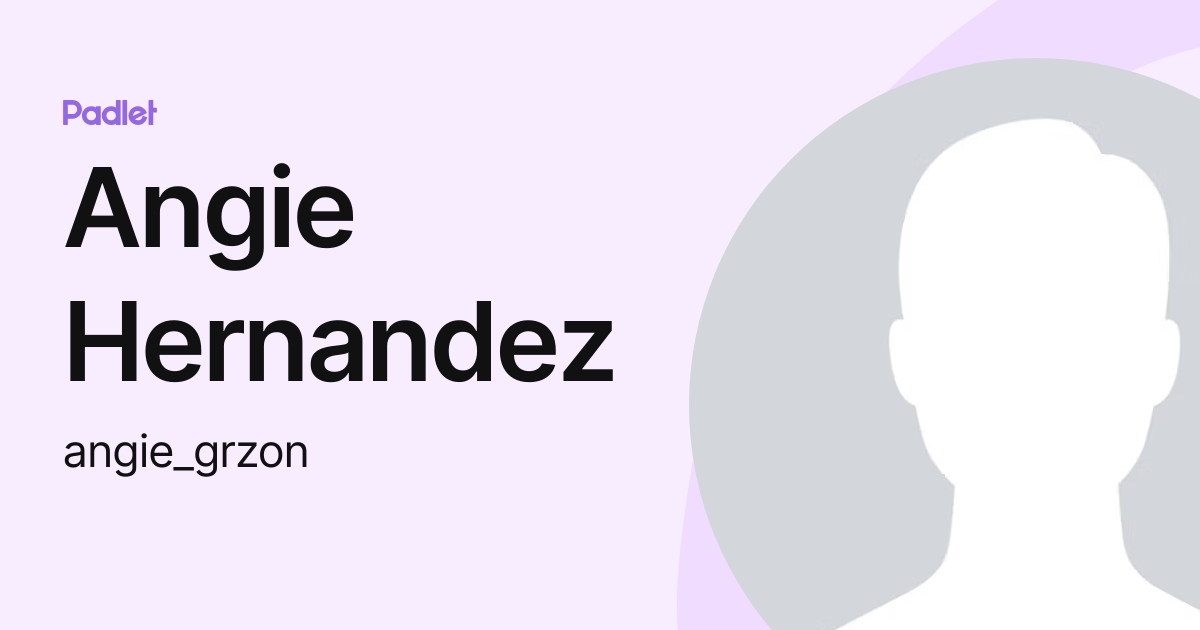 Angie Hernandez (angie_grzon) profile | Padlet