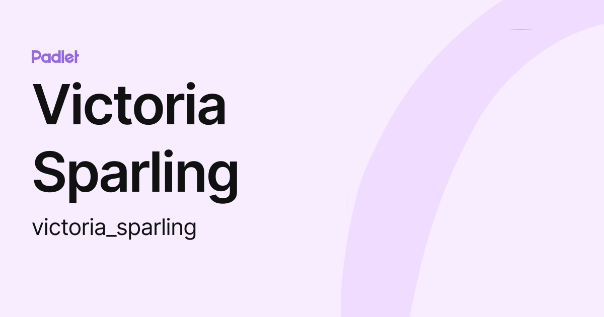 Victoria Sparling (victoria_sparling) profile | Padlet