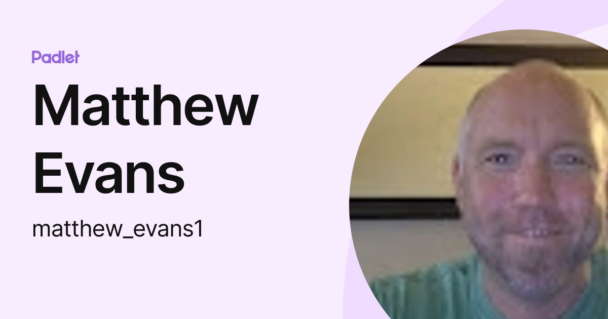 Matthew Evans (matthew_evans1) profile | Padlet