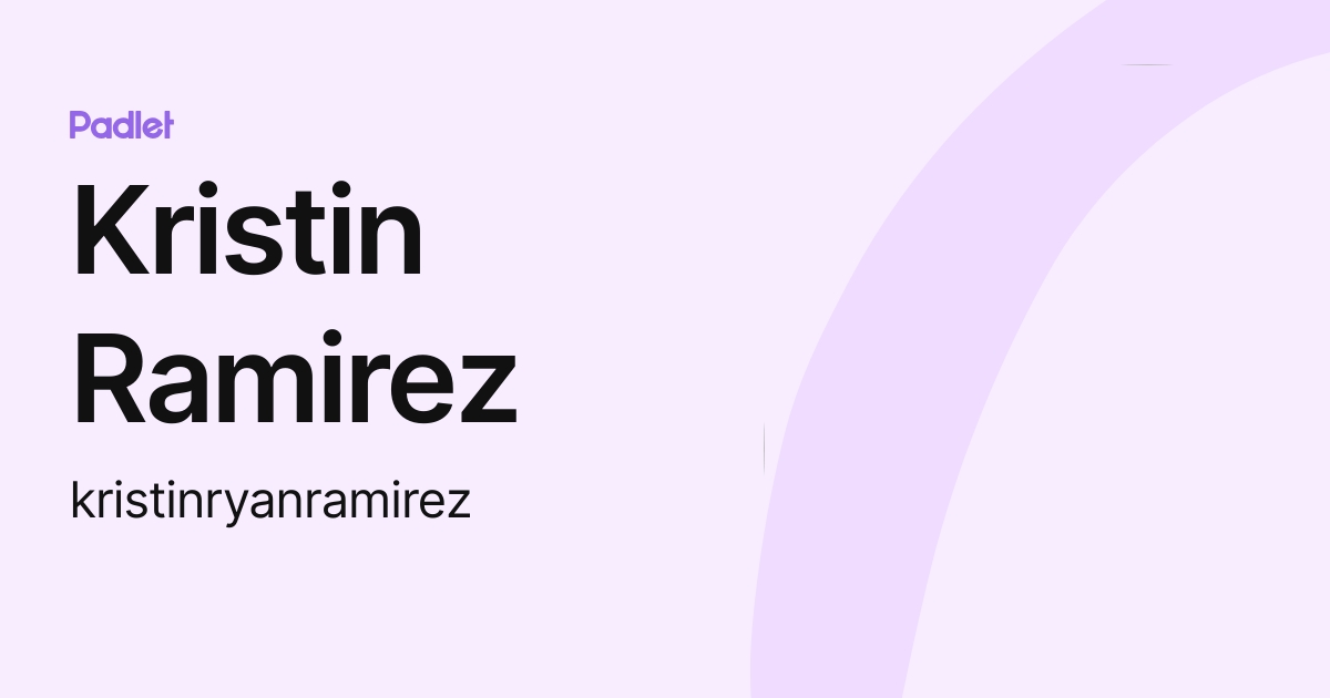 Kristin Ramirez (kristinryanramirez) profile | Padlet