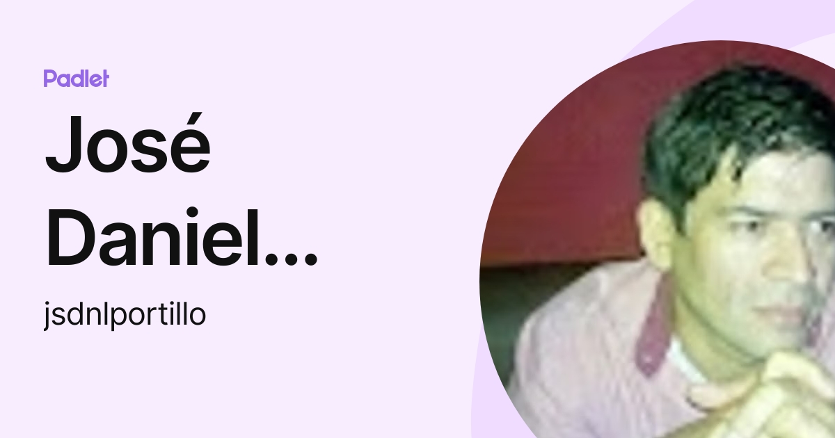 José Daniel Portillo (jsdnlportillo) profile | Padlet