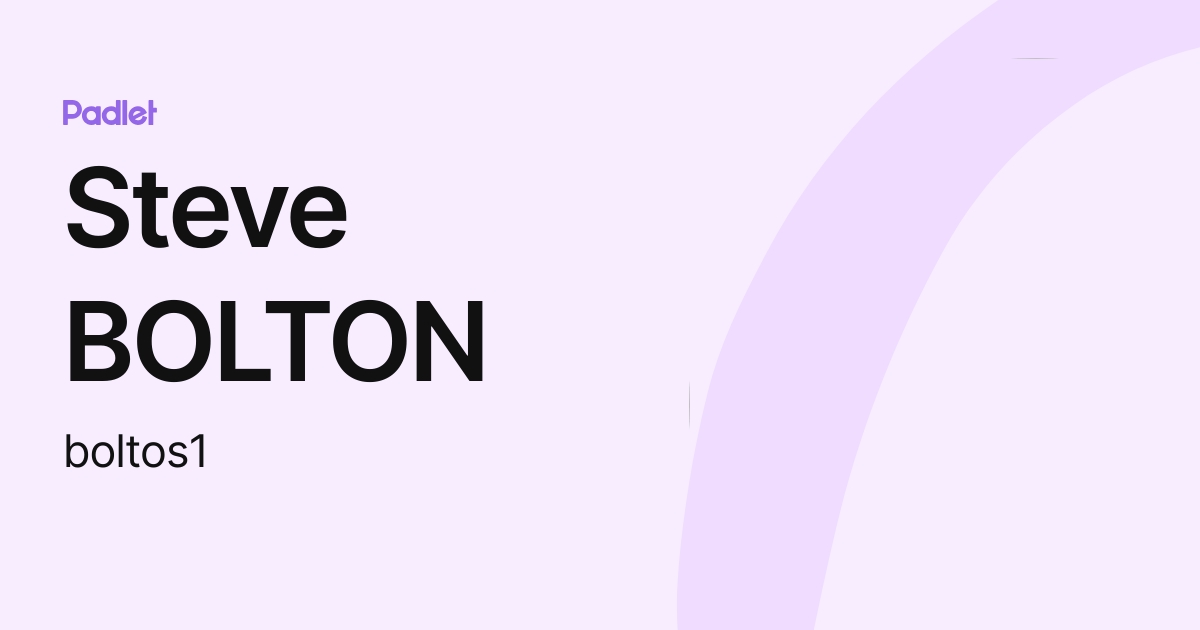 Steve BOLTON (boltos1) profile | Padlet