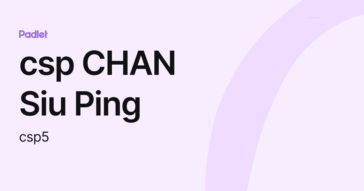 csp CHAN Siu Ping (csp5) profile | Padlet