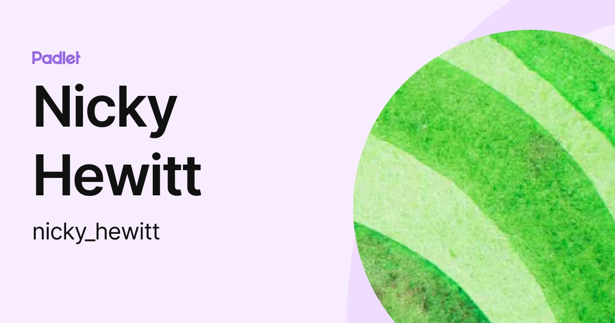 Nicky Hewitt (nicky_hewitt) profile | Padlet