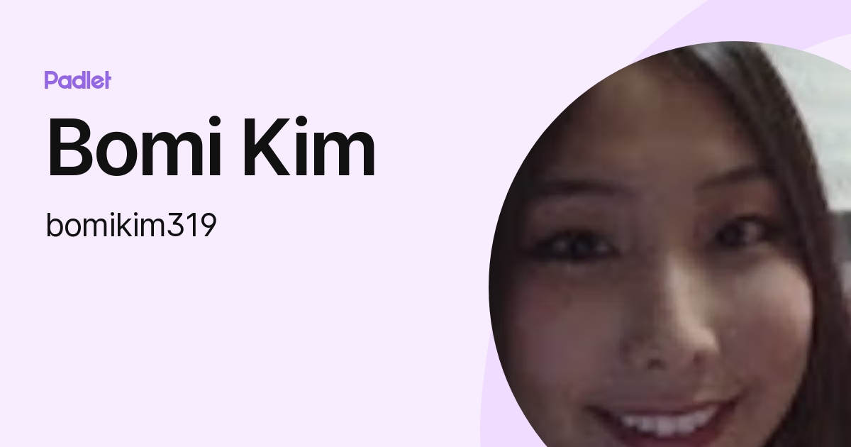Bomi Kim (bomikim319) profile | Padlet