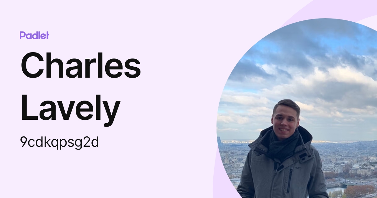 Charles Lavely (9cdkqpsg2d) profile | Padlet