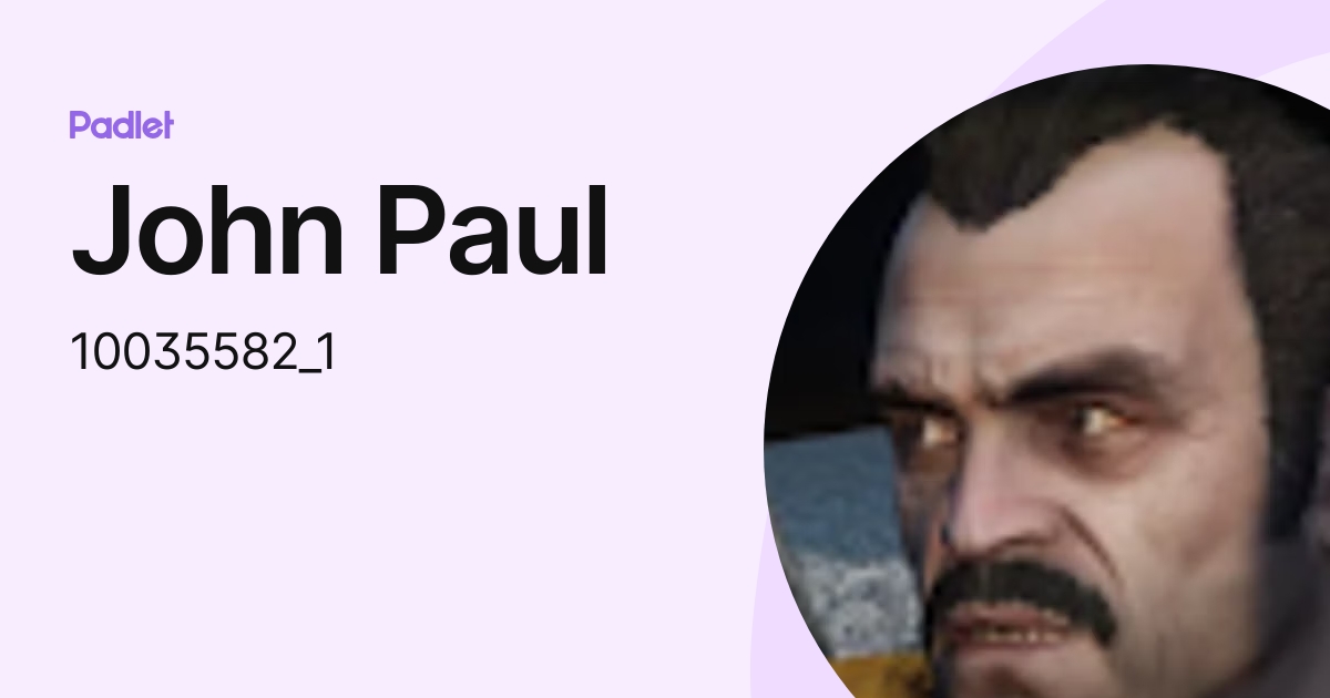 John Paul (10035582_1) profile | Padlet
