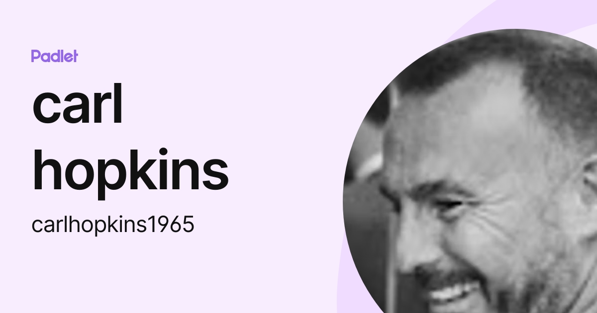 carl hopkins (carlhopkins1965) profile | Padlet