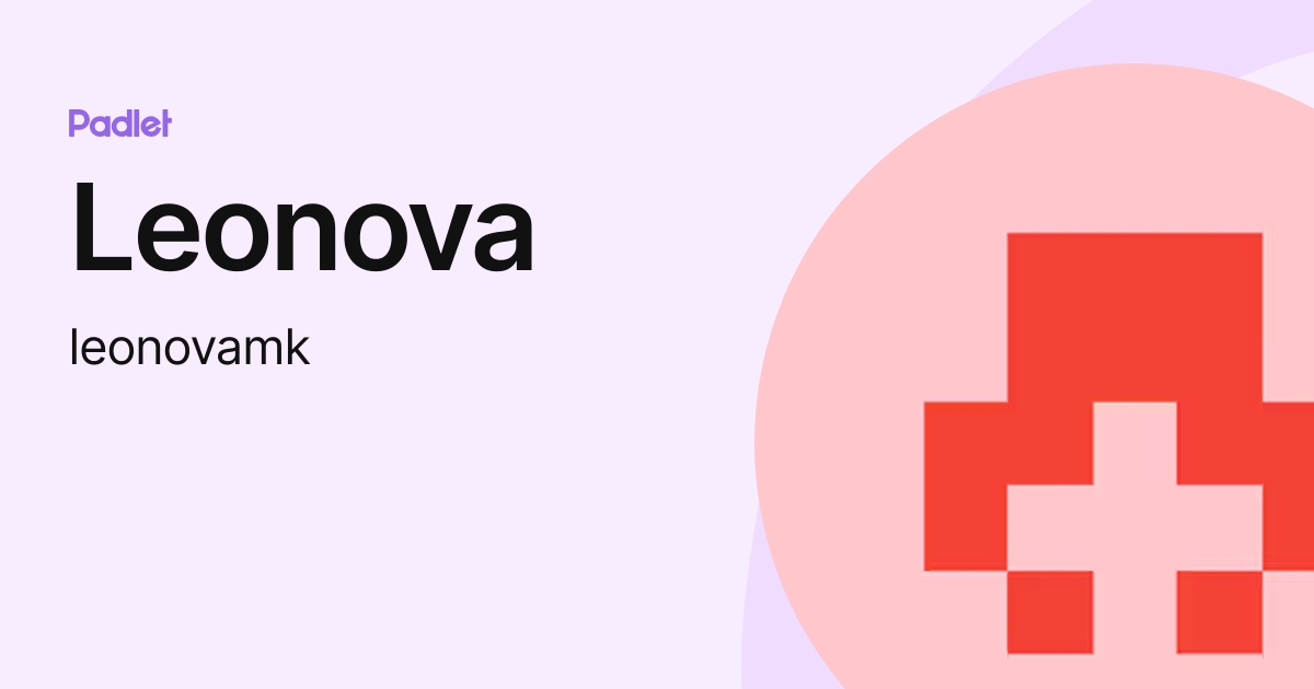 Leonova (leonovamk) profile | Padlet