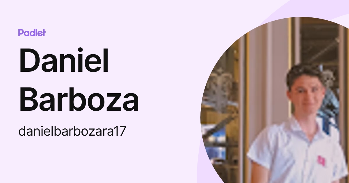 Daniel Barboza (danielbarbozara17) profile | Padlet