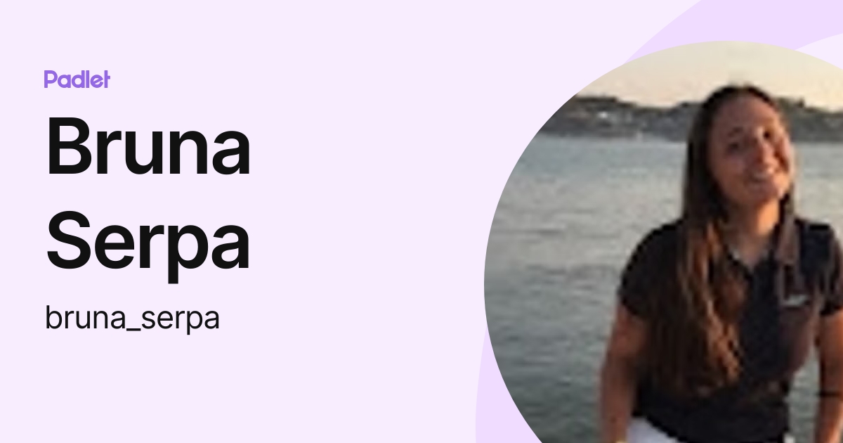 Bruna Serpa (bruna_serpa) profile | Padlet