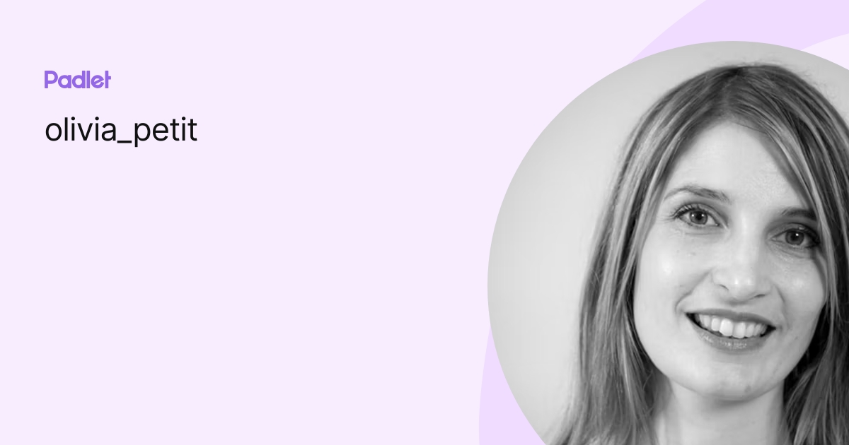 olivia_petit profile | Padlet