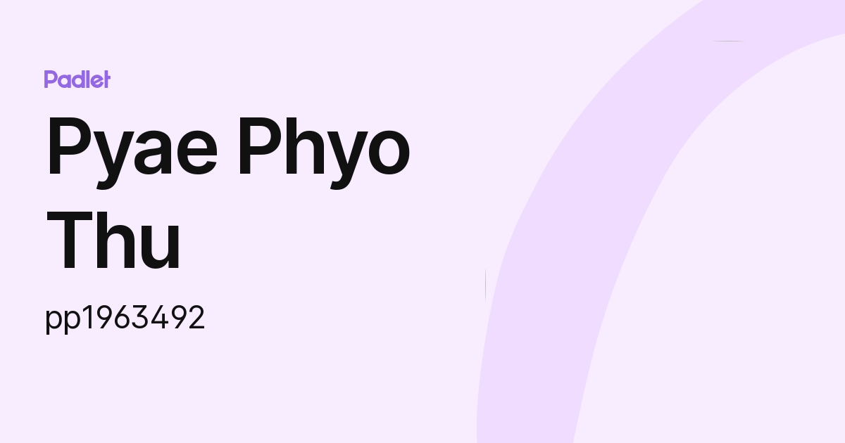 Pyae Phyo Thu (pp1963492) profile | Padlet