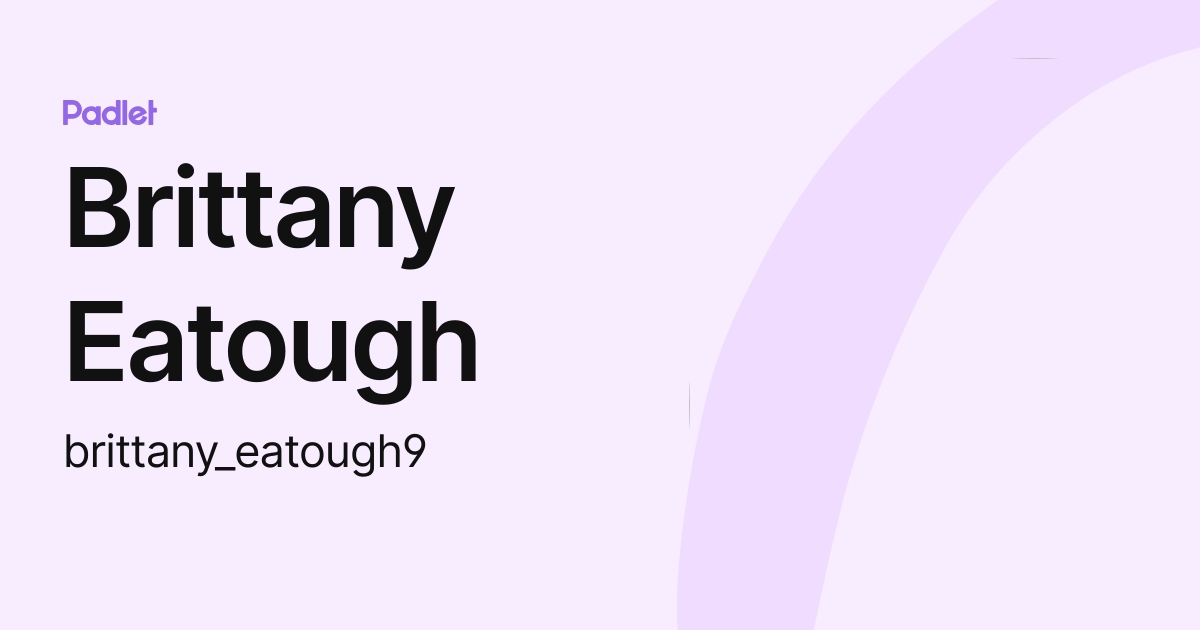 Brittany Eatough (brittany_eatough9) profile | Padlet