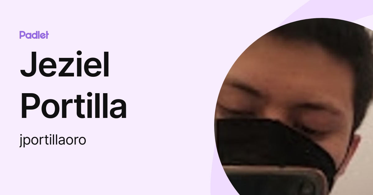 Jeziel Portilla (jportillaoro) profile | Padlet