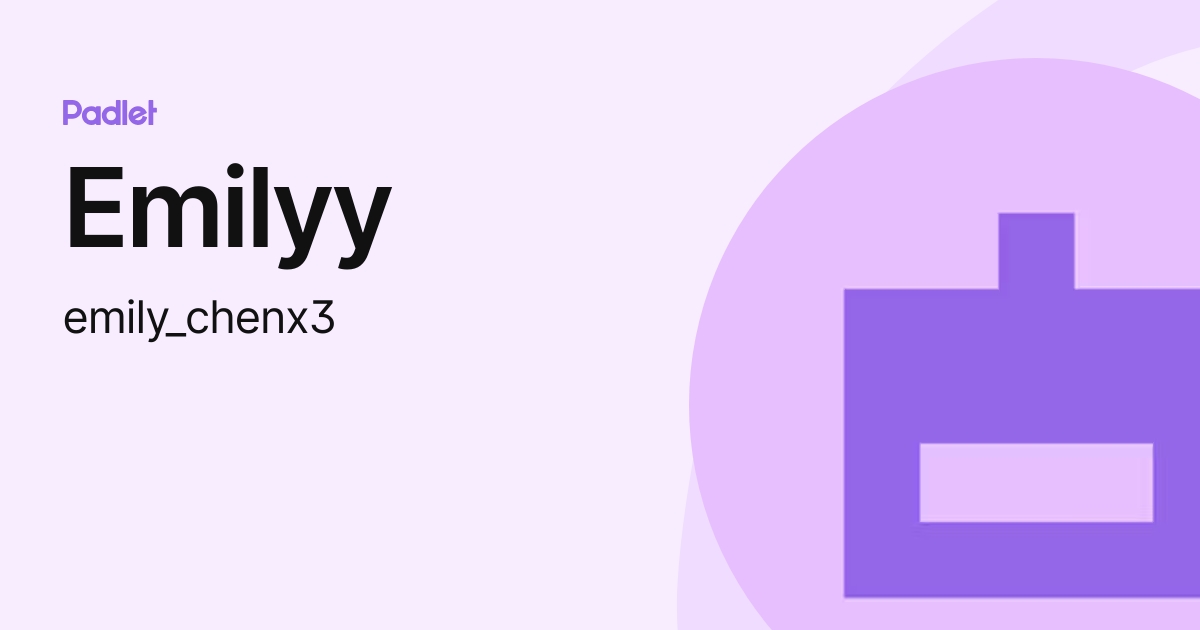 Emilyy (emily_chenx3) profile | Padlet