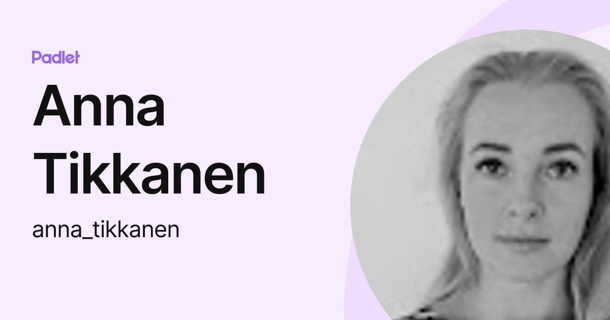 Anna Tikkanen (anna_tikkanen) profile | Padlet