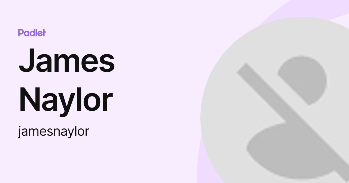 James Naylor (jamesnaylor) profile | Padlet