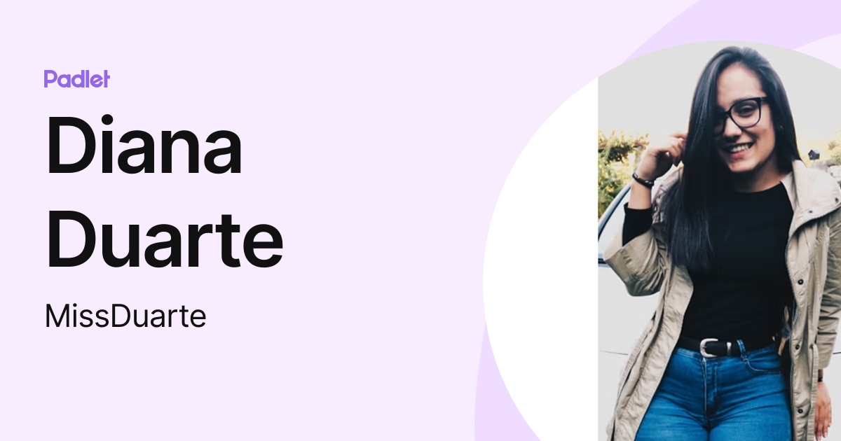 Diana Duarte (MissDuarte) profile | Padlet