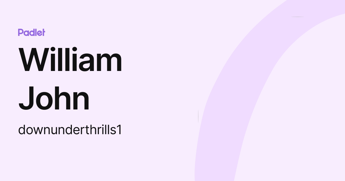 William John (downunderthrills1) profile | Padlet