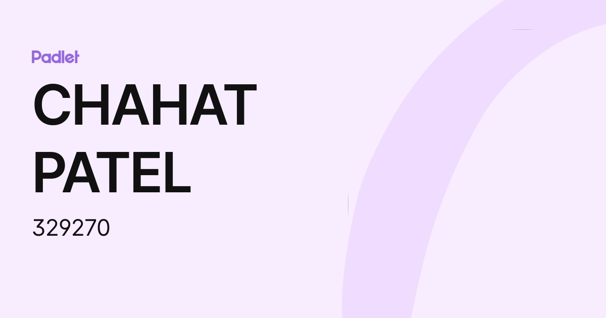 CHAHAT PATEL (329270) profile | Padlet