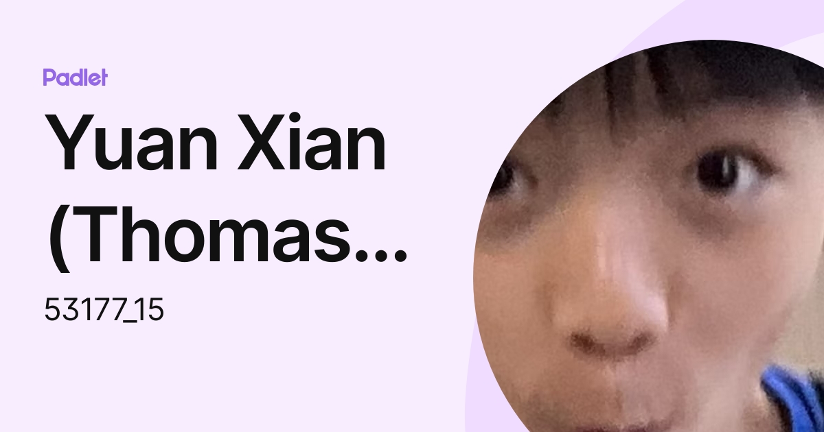Yuan Xian (Thomas) Zheng (53177_15) profile | Padlet