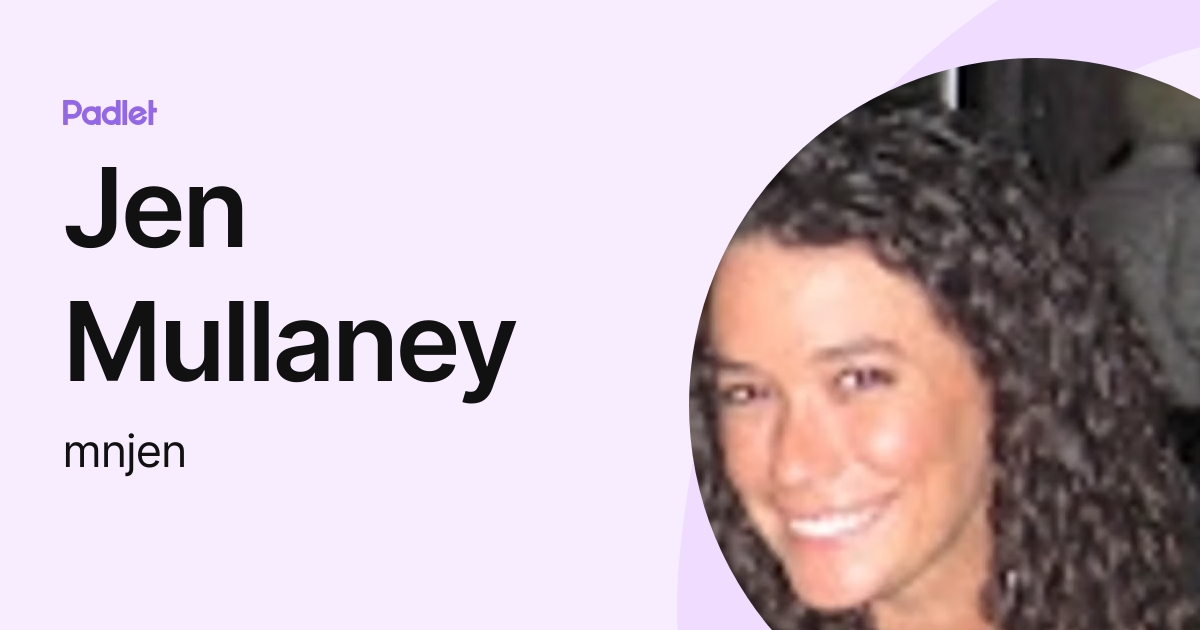 Jen Mullaney Mnjen Profile Padlet