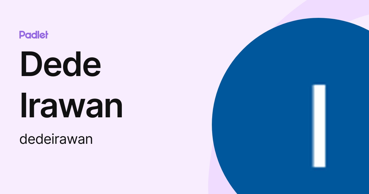 Dede Irawan (dedeirawan) profile | Padlet