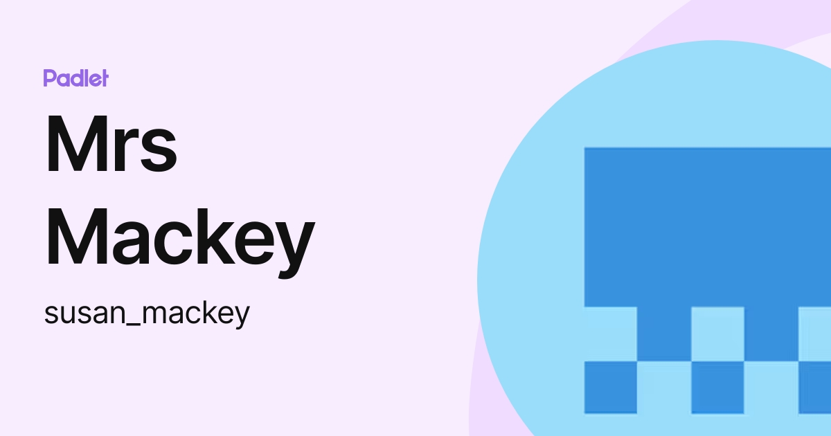 Mrs Mackey (susan_mackey) profile | Padlet