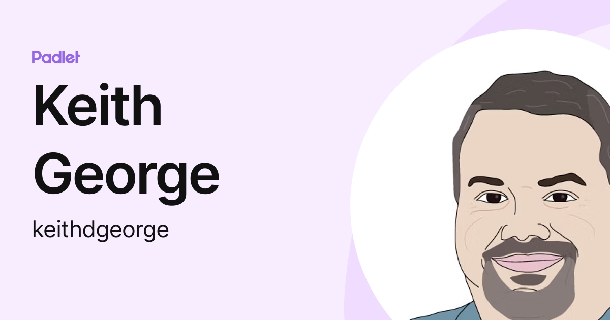 Keith George (keithdgeorge) profile | Padlet