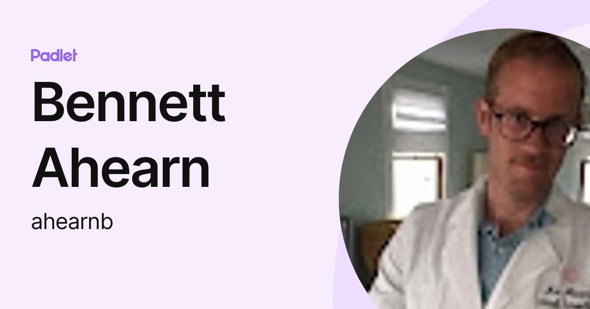 Bennett Ahearn (ahearnb) profile | Padlet