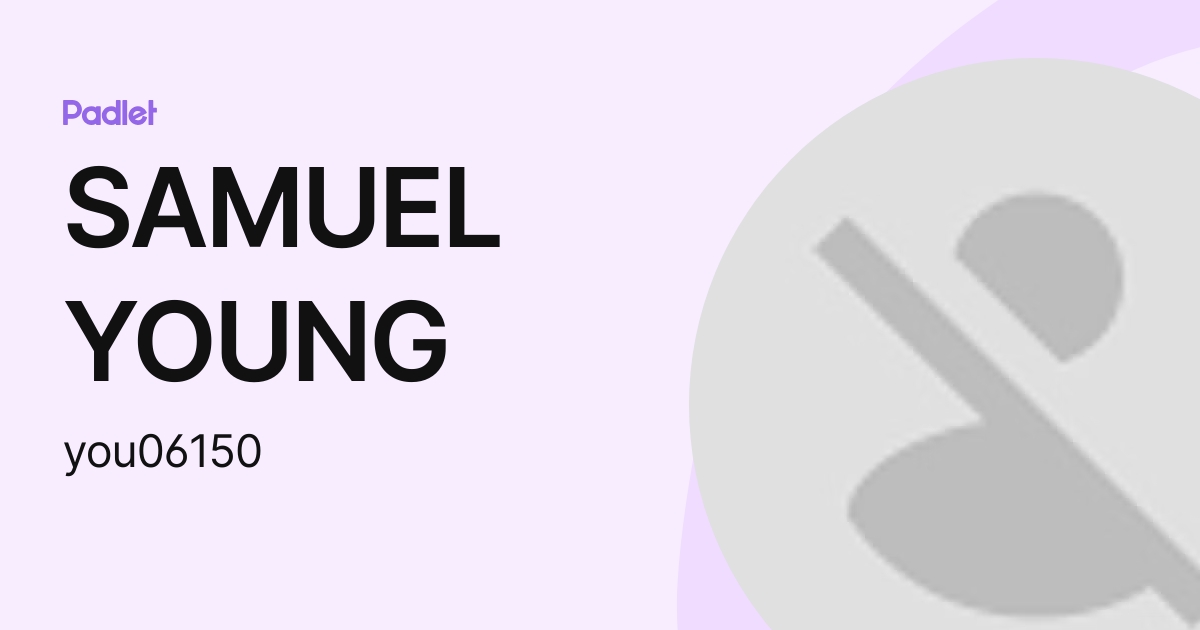 SAMUEL YOUNG (you06150) profile | Padlet