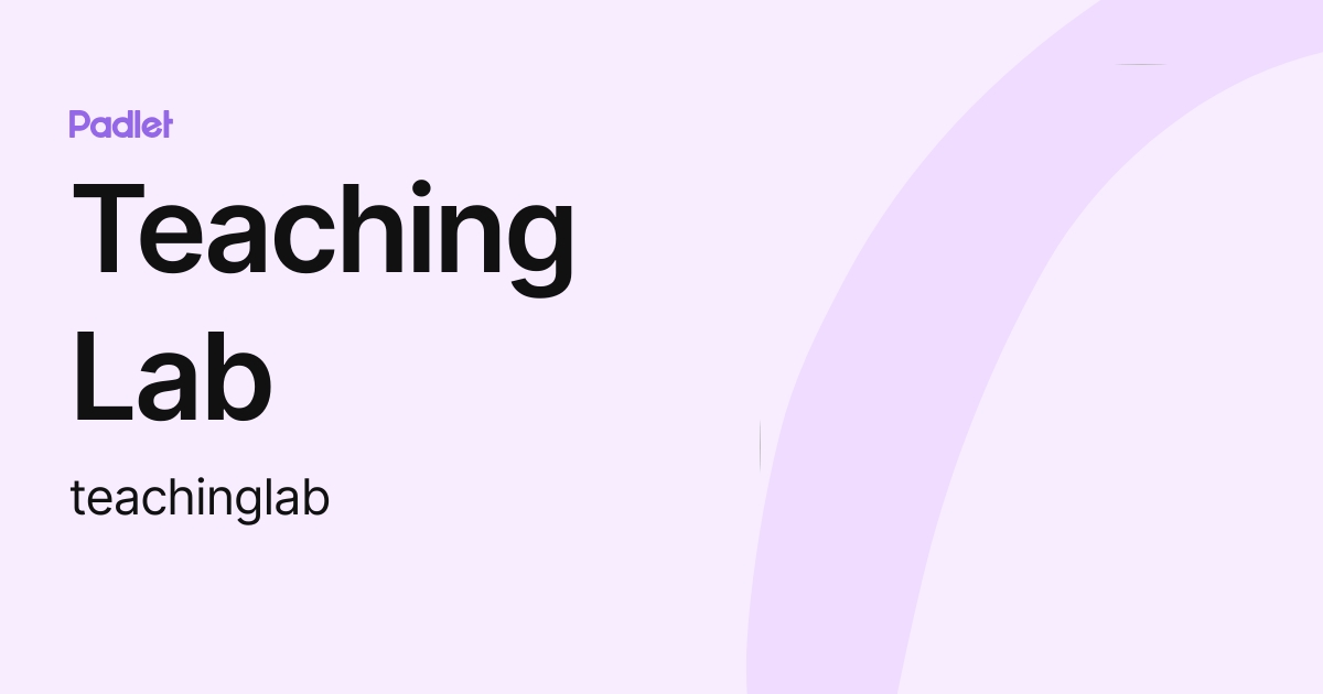 Teaching Lab (teachinglab) profile | Padlet