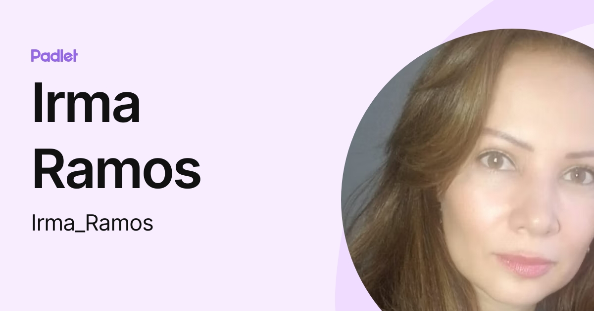 Irma Ramos (Irma_Ramos) profile | Padlet
