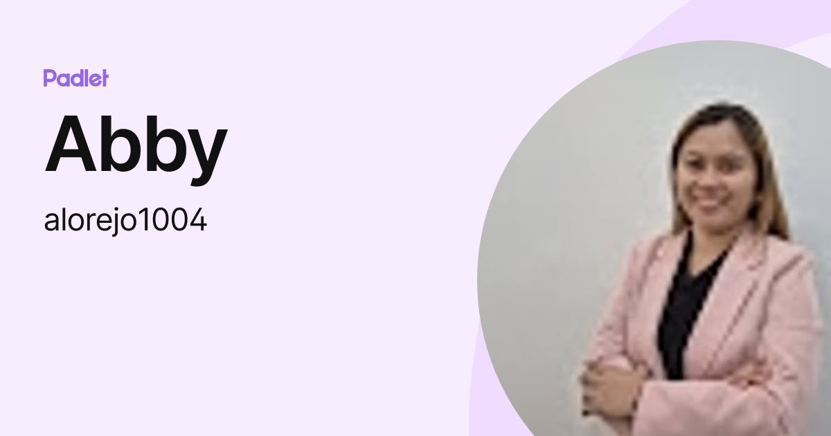 Abby (alorejo1004) profile | Padlet