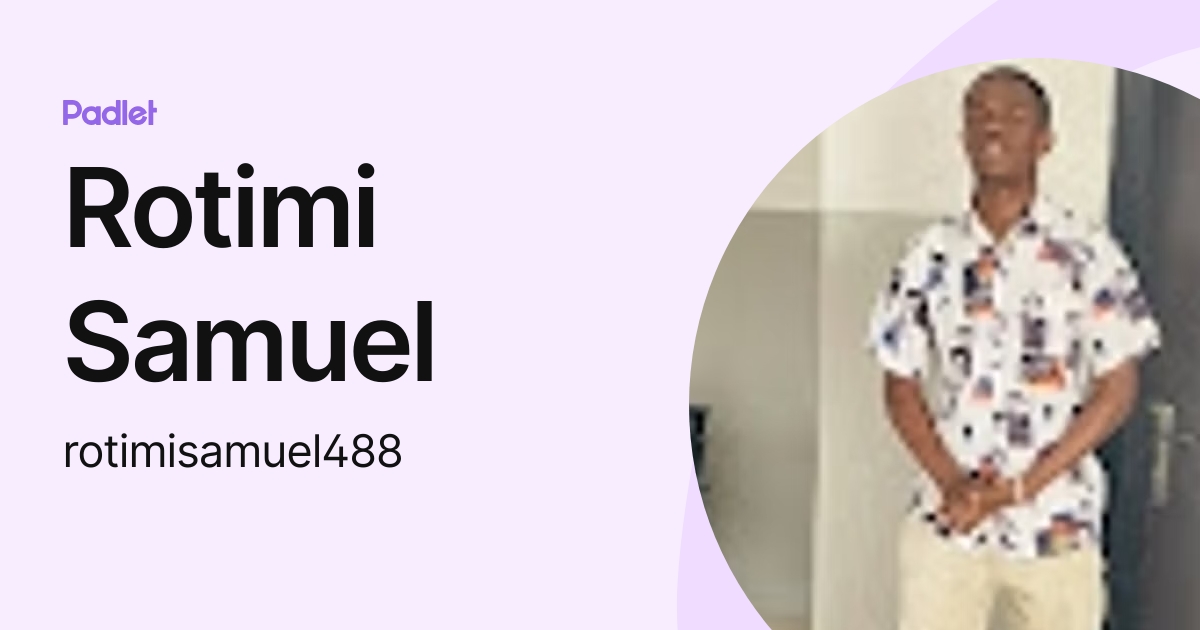 Rotimi Samuel (rotimisamuel488) profile | Padlet