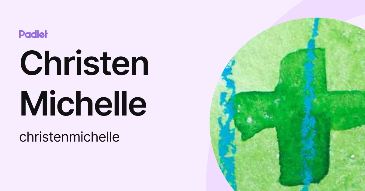 Christen Michelle Christenmichelle Profile Padlet