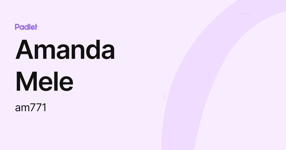 Amanda Mele (am771) profile | Padlet