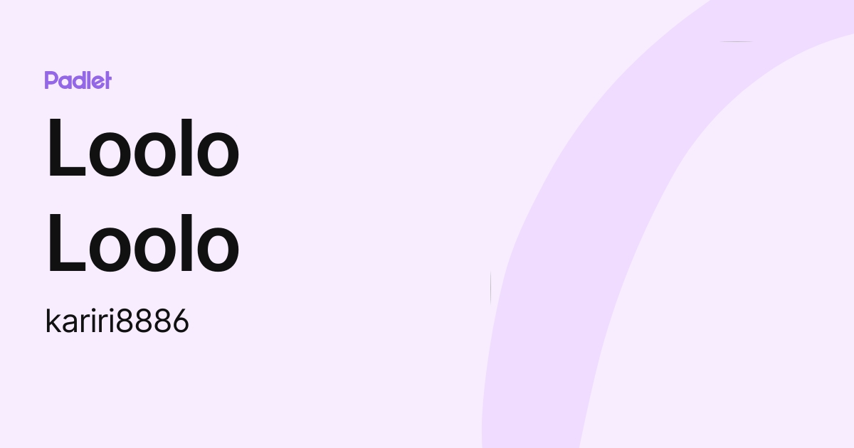 Loolo Loolo (kariri8886) profile | Padlet