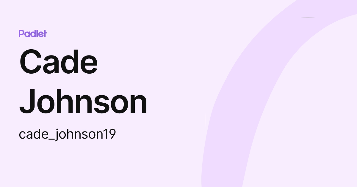 Cade Johnson (cade_johnson19) profile | Padlet