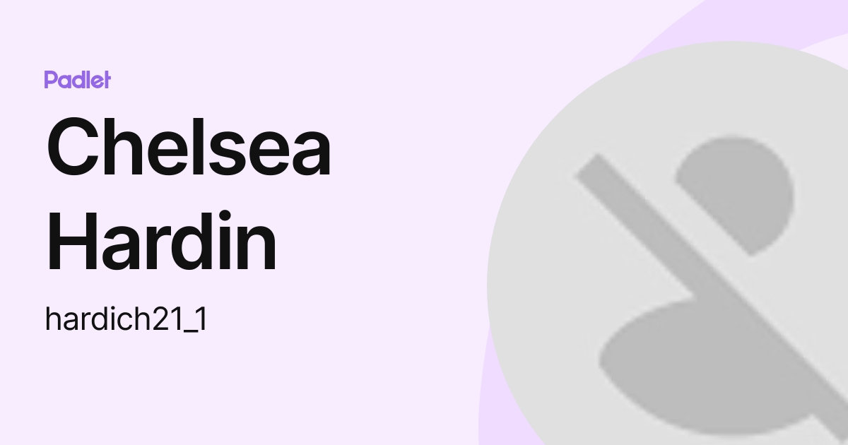 Chelsea Hardin (hardich2) profile | Padlet