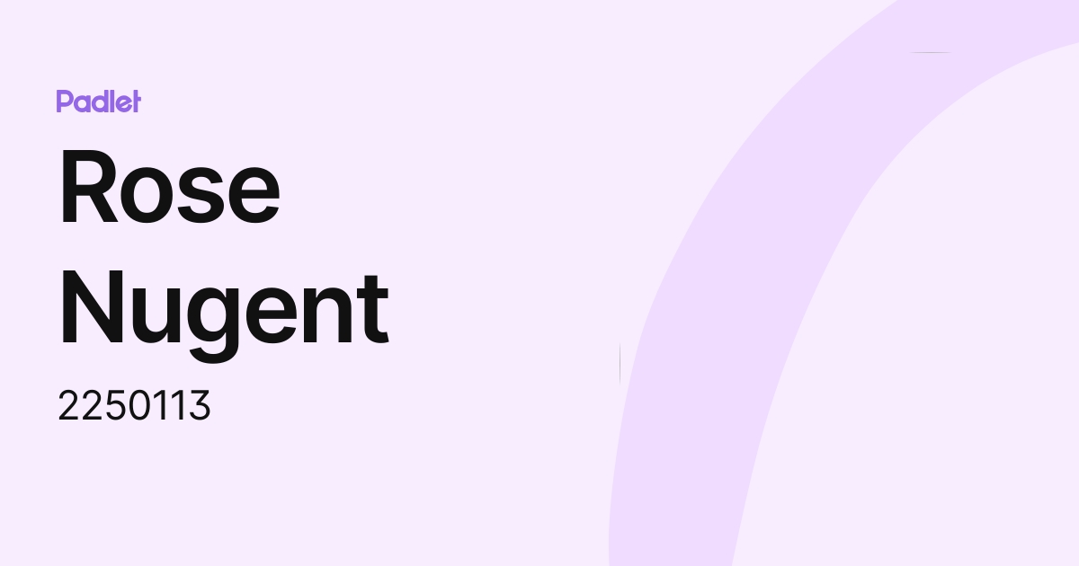Rose Nugent (2250113) profile | Padlet