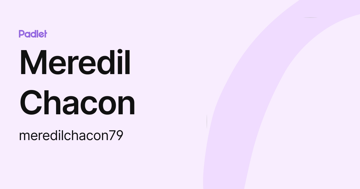 Meredil Chacon (meredilchacon79) profile | Padlet