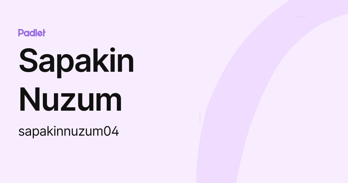 Sapakin Nuzum (sapakinnuzum04) profile | Padlet