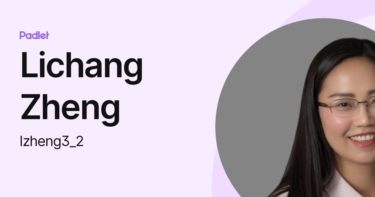 Lichang Zheng (lzheng3_2) profile | Padlet